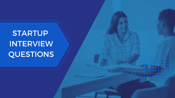 11 Must Ask Interview Questions Before Joining a Startup