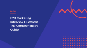 10 Best Interview Questions to Ask a B2B Digital Marketing Manager